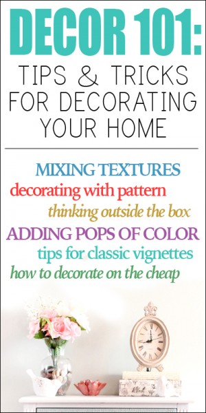 Décor 101: Tips & Tricks for Decorating Your Home - How to Nest for Less™