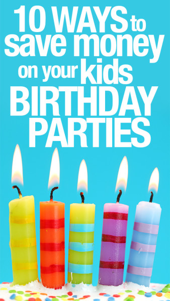 10 Ways to Save Money on Your Kid's Birthday Party - How to Nest for Less™