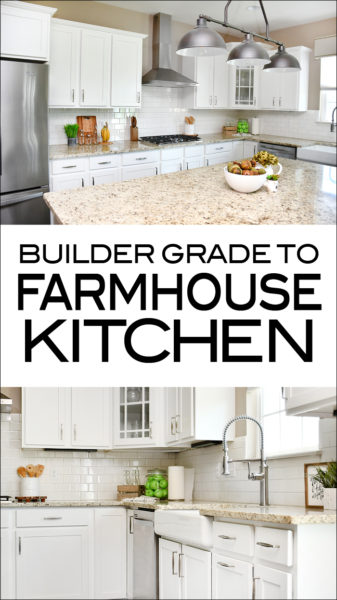 Builder Grade to Farmhouse Kitchen - Upgrade Your Home!